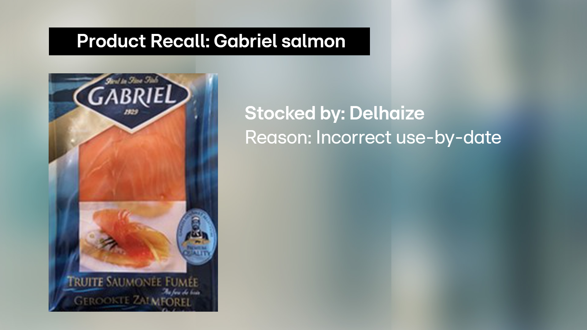 Food safety: Delhaize recalls "Gabriel" smoked salmon trout over ...