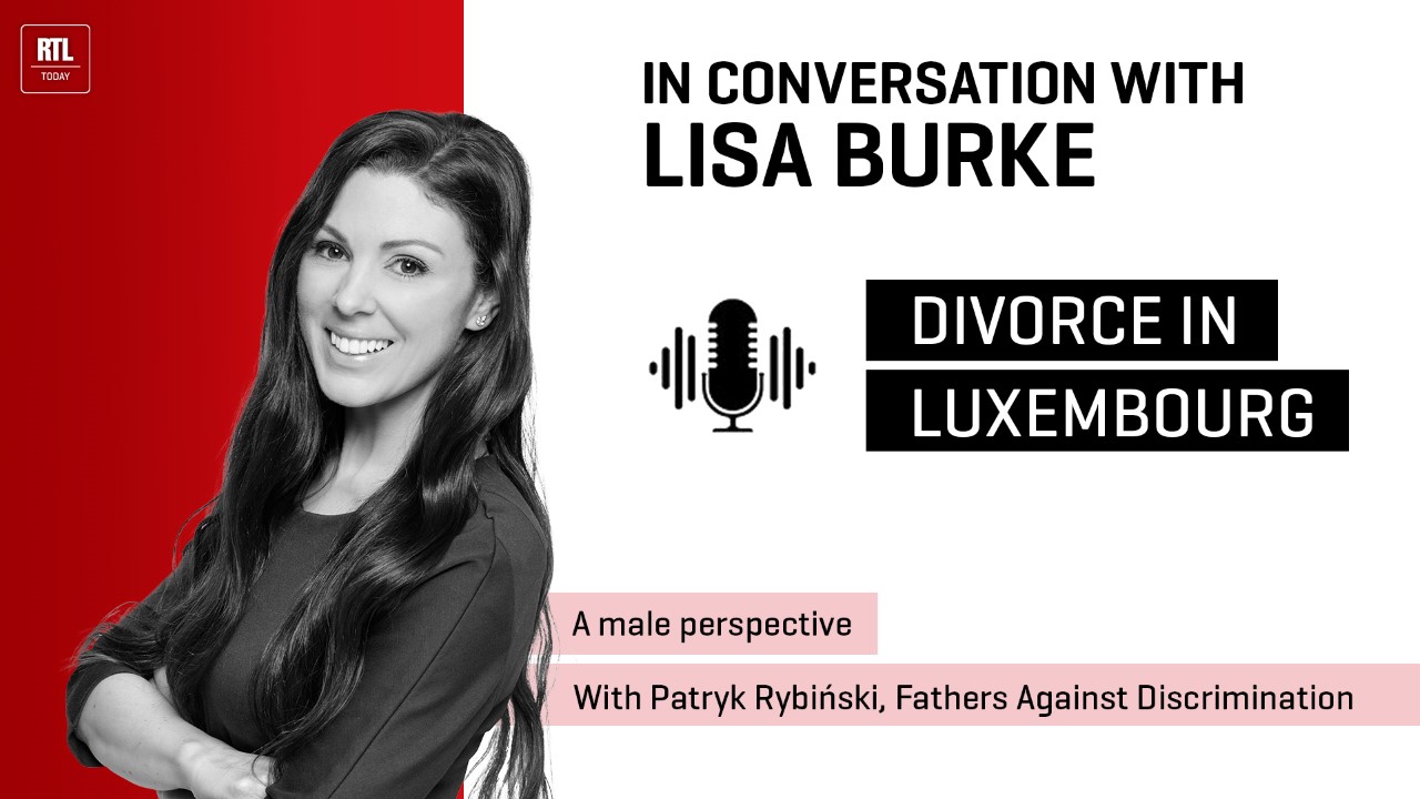 In Conversation with Lisa Burke: Divorce in Luxembourg - the male ...
