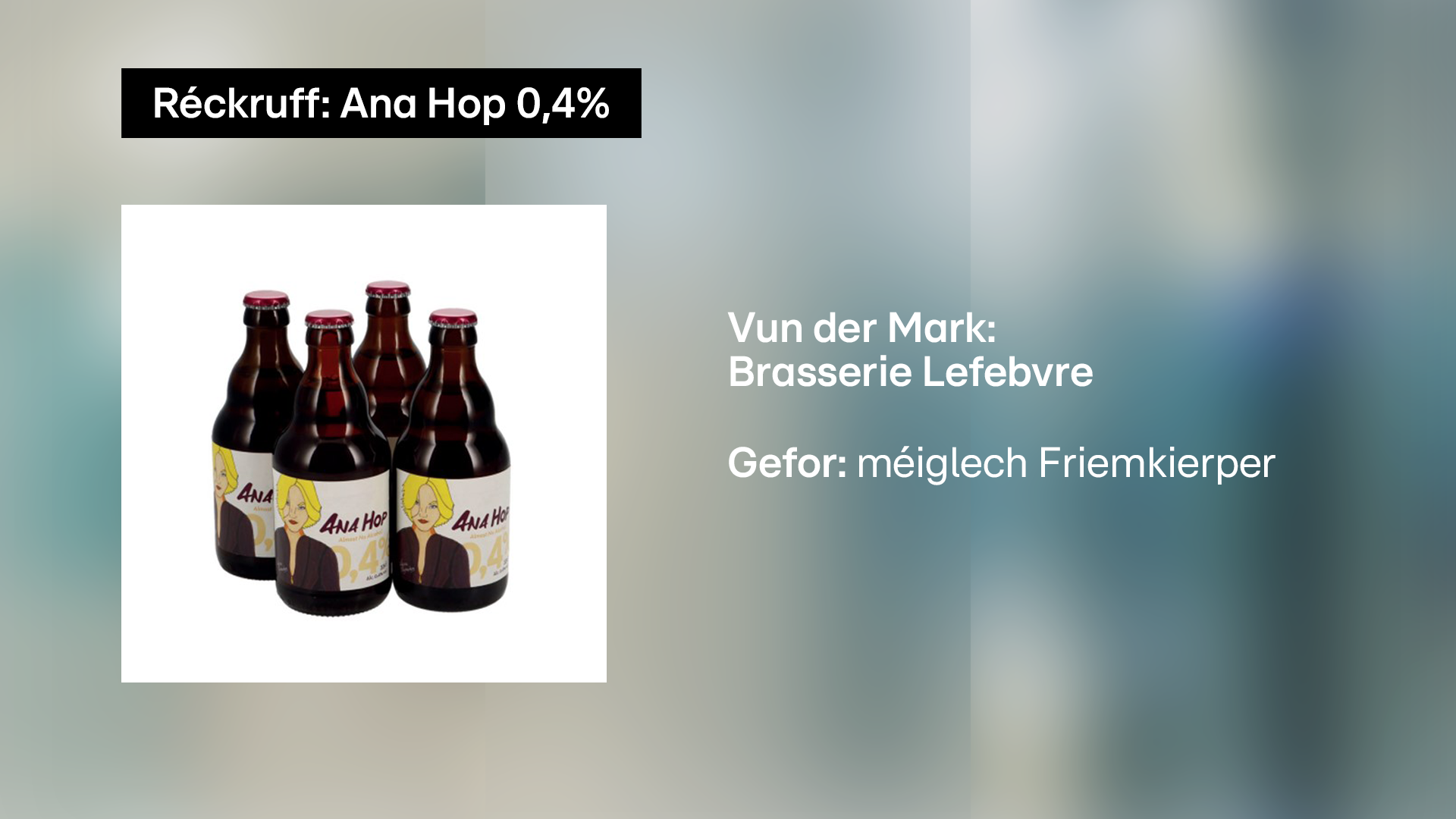 Potential presence of foreign bodies: Brasserie Lefebvre's Ana Hop beer ...