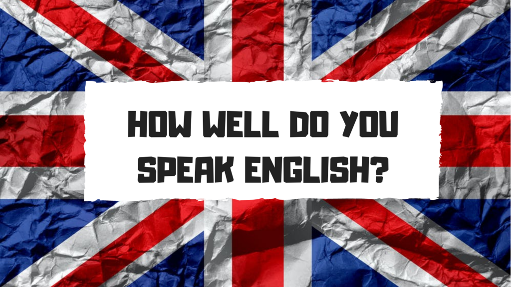 Language Quiz: Ultimate showdown: how well do you speak English?
